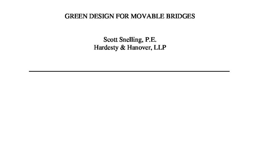 GREEN DESIGN FOR MOVABLE BRIDGES Scott Snelling, P.E. - Heavy Movable ...